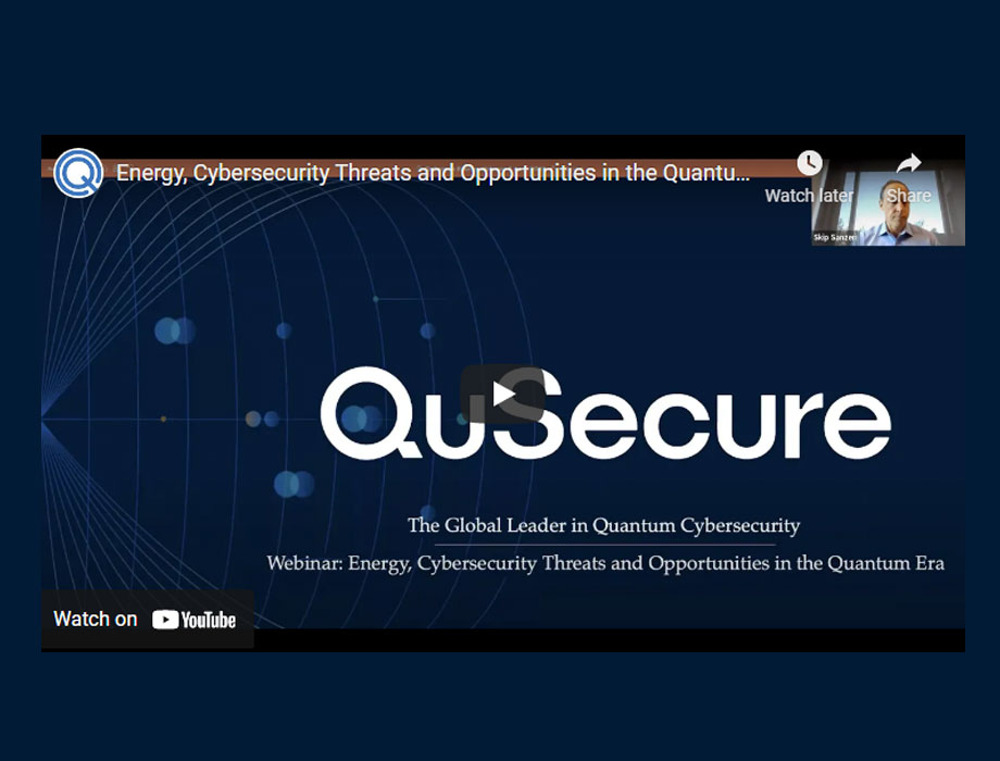 Webinar: Cybersecurity Threats in the Quantum Era | QuSecure
