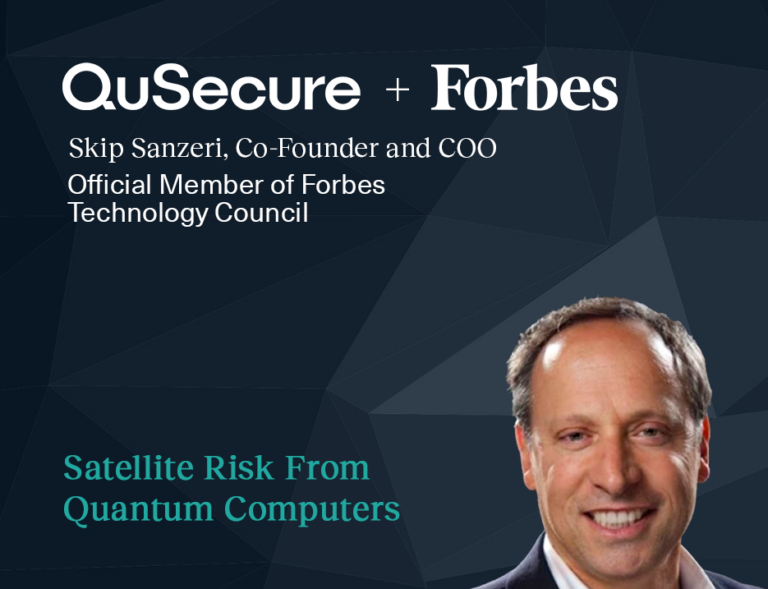 Forbes: Satellite Risk From Quantum Computers | QuSecure
