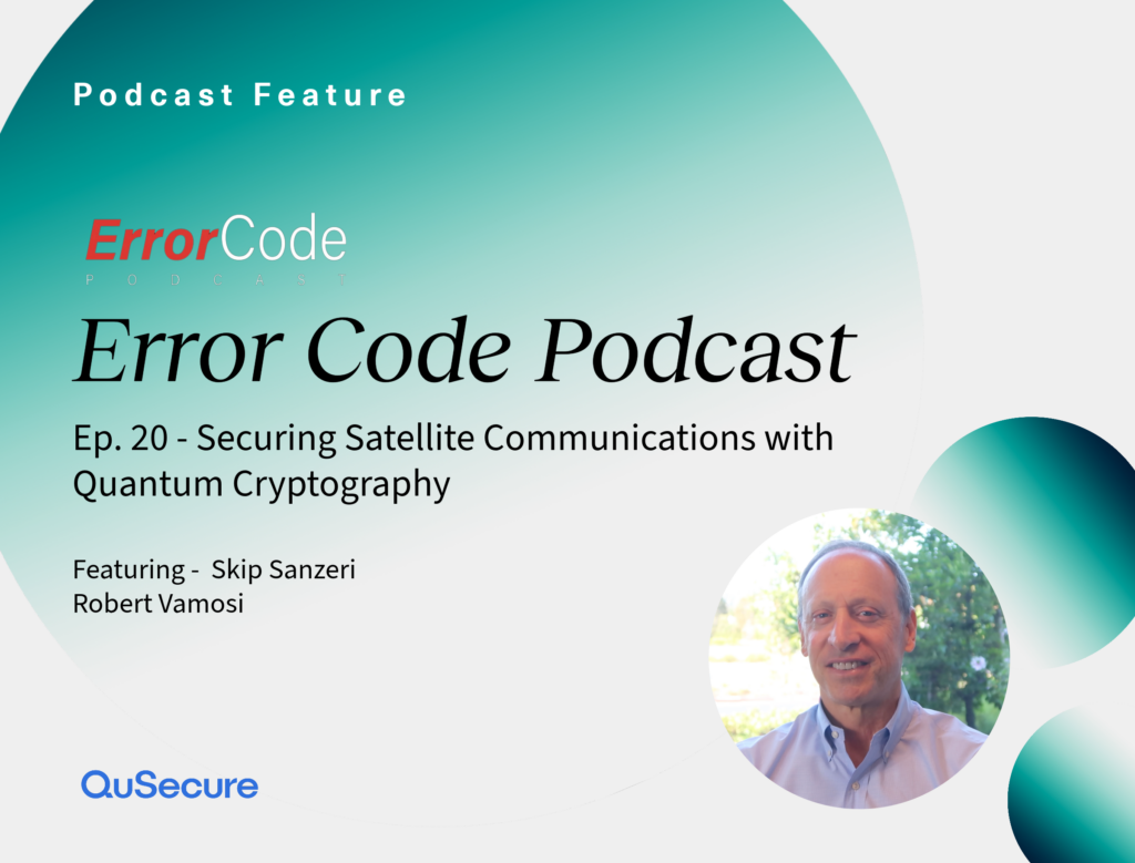 Securing Satellite Communications with Quantum Cryptography | QuSecure Securing Satellite Communications with Quantum Cryptography | QuSecure